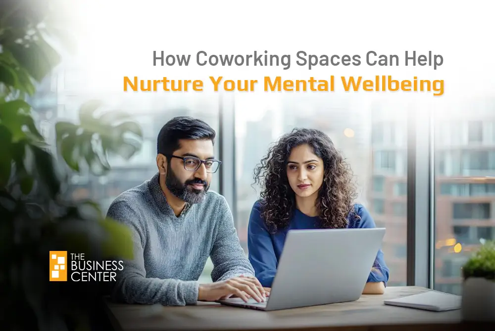 How Coworking Spaces Can Nurture Your Mental Wellbeing - The Business ...